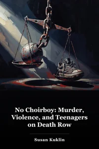 No Choirboy: Murder, Violence, and Teenagers on Death Row book cover