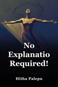 No Explanation Required! book cover