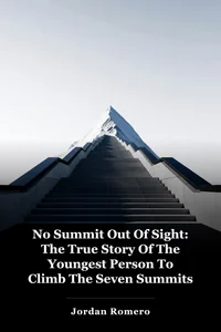 No Summit Out Of Sight: The True Story Of The Youngest Person To Climb The Seven Summits book cover