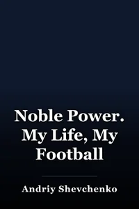 Noble Power. My Life, My Football book cover
