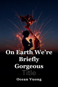 On Earth We’re Briefly Gorgeous book cover