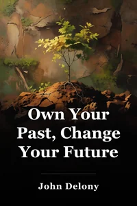 Own Your Past, Change Your Future book cover