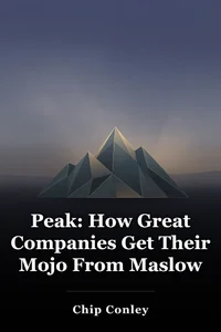 Peak: How Great Companies Get Their Mojo From Maslow book cover