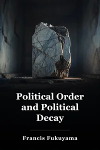 Political Order and Political Decay book cover