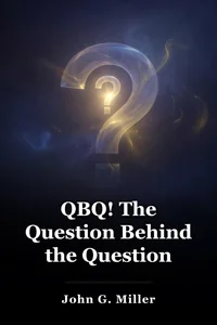 QBQ! The Question Behind the Question book cover