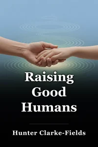Raising Good Humans book cover
