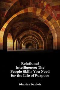 Relational Intelligence: The People Skills You Need for the Life of Purpose You Want book cover
