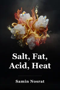 Salt, Fat, Acid, Heat book cover