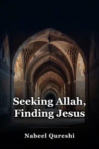 Seeking Allah, Finding Jesus book cover