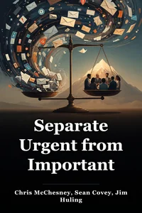 Separate Urgent from Important