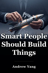 Smart People Should Build Things book cover
