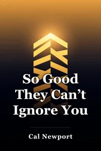 So Good They Can’t Ignore You book cover