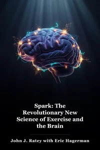 Spark: The Revolutionary New Science of Exercise and the Brain book cover