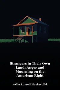 Strangers in Their Own Land: Anger and Mourning on the American Right book cover