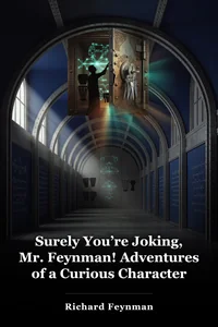 Surely You’re Joking, Mr. Feynman! Adventures of a Curious Character book cover