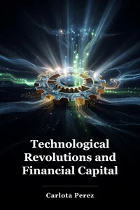 Technological Revolutions and Financial Capital book cover