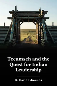 Tecumseh and the Quest for Indian Leadership book cover