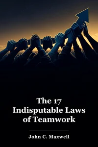 The 17 Indisputable Laws of Teamwork book cover