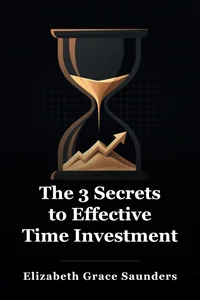 The 3 Secrets to Effective Time Investment book cover
