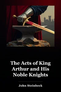 The Acts of King Arthur and His Noble Knights book cover