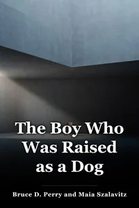 The Boy Who Was Raised as a Dog book cover