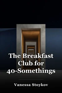 The Breakfast Club for 40-Somethings book cover