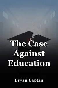 The Case Against Education book cover