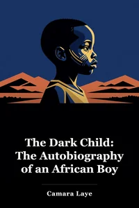 The Dark Child: The Autobiography of an African Boy book cover