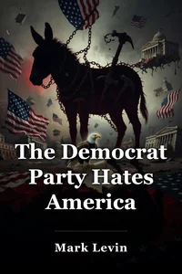 The Democrat Party Hates America