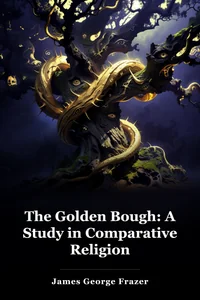 The Golden Bough: A Study in Comparative Religion book cover