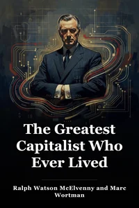 The Greatest Capitalist Who Ever Lived book cover