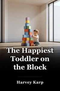 The Happiest Toddler on the Block book cover