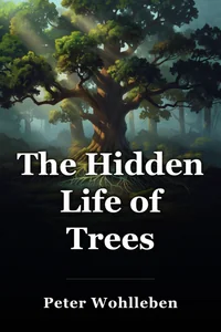 The Hidden Life of Trees book cover