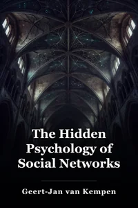 The Hidden Psychology of Social Networks