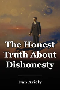 The Honest Truth About Dishonesty book cover