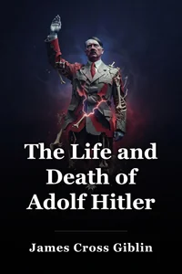 The Life and Death of Adolf Hitler book cover