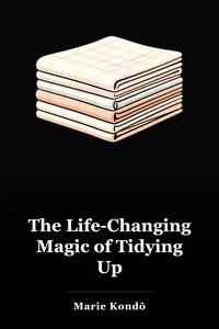 The Life-Changing Magic of Tidying Up book cover