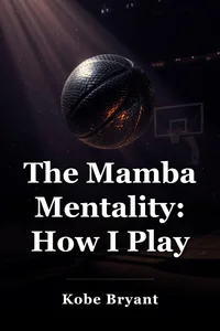 The Mamba Mentality: How I Play book cover