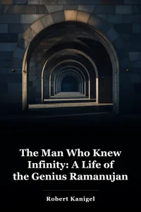 The Man Who Knew Infinity: A Life of the Genius Ramanujan book cover