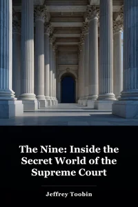 The Nine: Inside the Secret World of the Supreme Court book cover