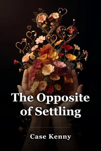 The Opposite of Settling book cover