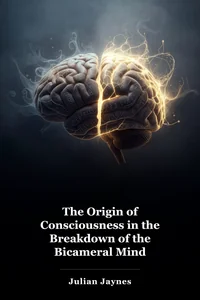 The Origin of Consciousness in the Breakdown of the Bicameral Mind book cover