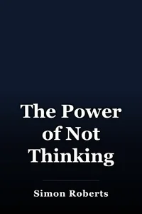 The Power of Not Thinking book cover
