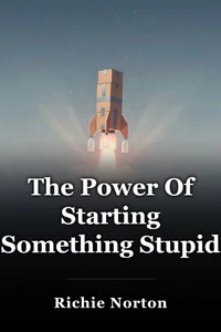 The Power Of Starting Something Stupid book cover