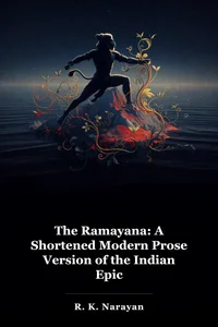 The Ramayana: A Shortened Modern Prose Version of the Indian Epic book cover