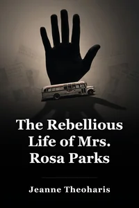 The Rebellious Life of Mrs. Rosa Parks book cover