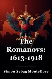 The Romanovs: 1613-1918 book cover
