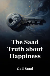 The Saad Truth about Happiness book cover