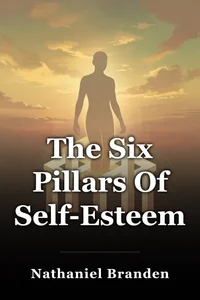 The Six Pillars Of Self-Esteem book cover