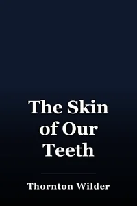 The Skin of Our Teeth book cover